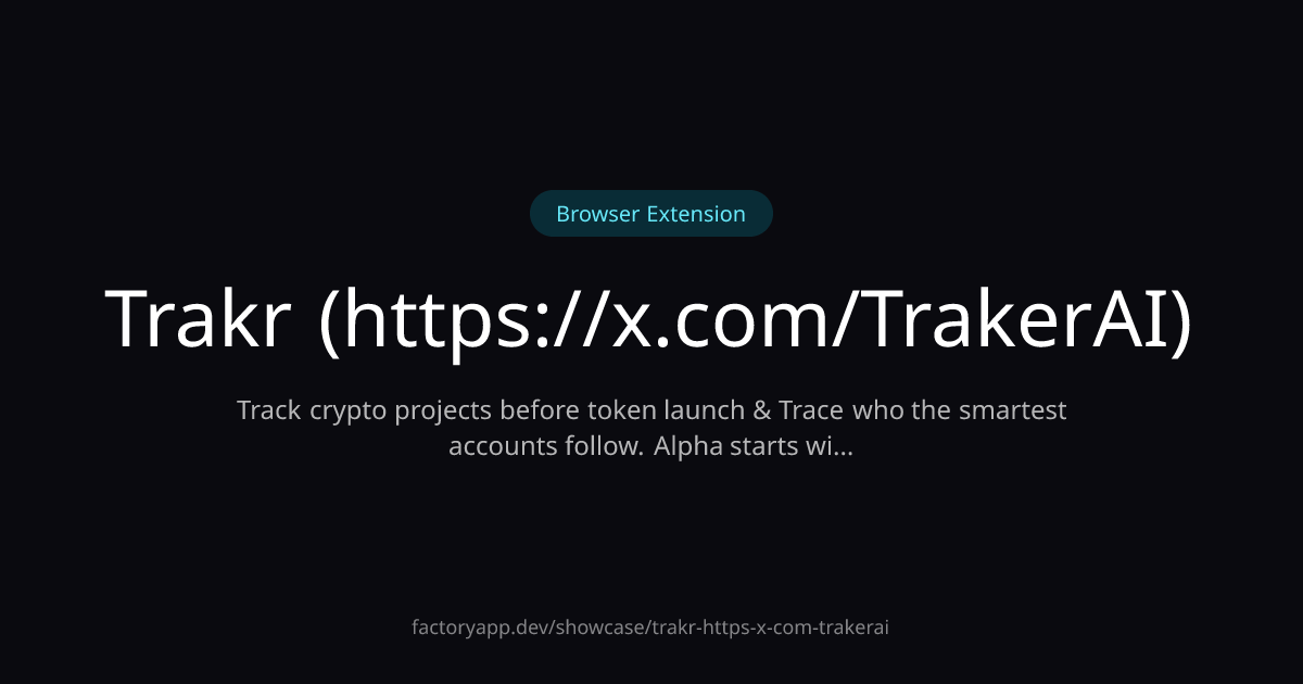 Trakr (https://x.com/TrakerAI) - Showcase - App Factory | App Factory